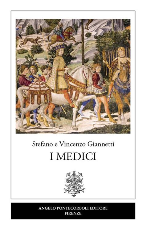 I Medici Vincenzo Giannetti Stefano Giannetti Libro