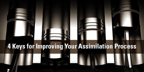 Four Keys For Improving Your Assimilation Process The Vision Room