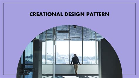 Creational Design Pattern