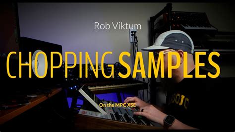 How To Really Chop Samples On The Mpc Xse Youtube