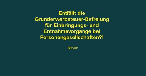 Entfällt Die Grunderwerbsteuer Befreiung Für Einbringungs Und