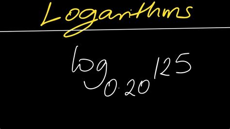 Logarithm Lecture 27 Logarithms By Example Youtube