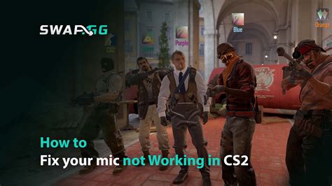 How To Fix Your Mic Not Working In CS Swap Gg