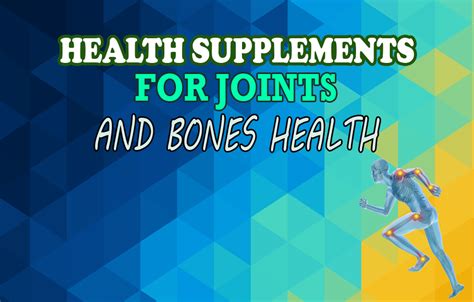Health Supplements That Can Help To Maintain Strong Bones And Joints