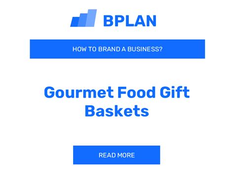 Ultimate Guide To Gourmet Food T Baskets Branding Success Bplan Ai