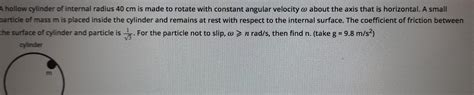 [answered] A Hollow Cylinder Of Internal Radius 40 Cm Is Made To Rotate Kunduz