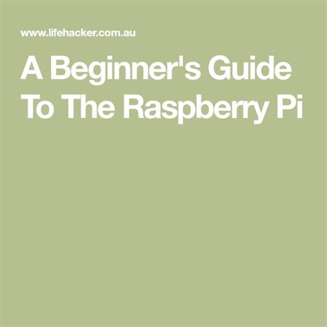 A Beginners Guide To The Raspberry Pi Raspberry Pi Beginners Guide Raspberry