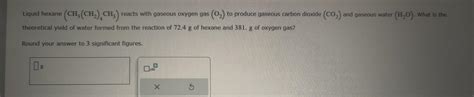 solved liquid hexane ch3 ch2 4ch3 reacts with gaseous