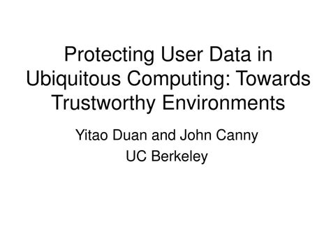 Ppt Protecting User Data In Ubiquitous Computing Towards Trustworthy Environments Powerpoint