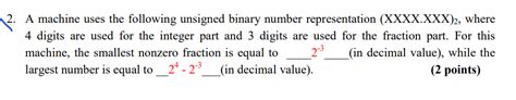 Solved 2 A Machine Uses The Following Unsigned Binary
