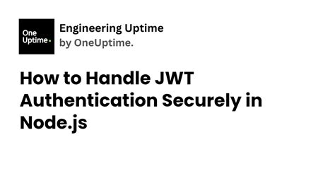 How To Handle Jwt Authentication Securely In Nodejs