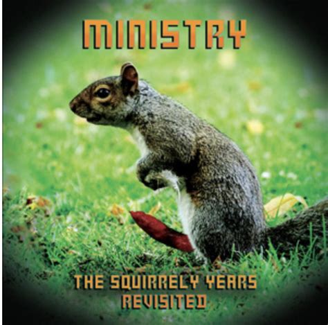 Ministry Announces The Squirrely Years Revisited Out March 28 Via Cleopatra Records The Worley Gig