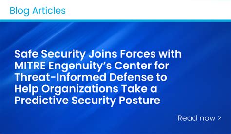 SAFE Joins Forces With MITRE Engenuitys Center For Threat Informed Defense To Help