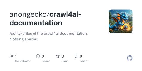 github anongecko crawl4ai documentation just text files of the