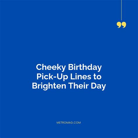 Updated Birthday Wishes 373 Cheeky Birthday Pick Up Lines To Make