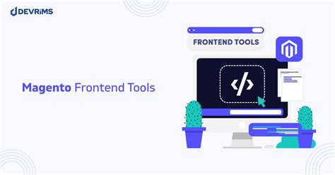 Top 10 Best Magento 2 Frontend Tools For Developers