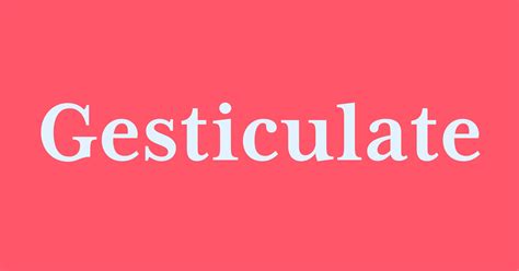 Gesticulate Word Daily