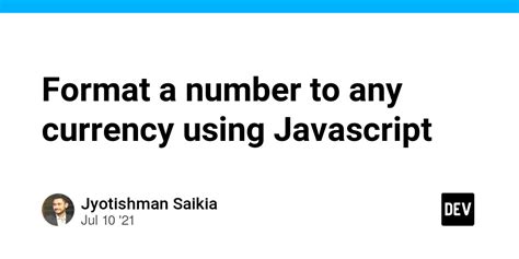 Format a number to any currency using Javascript - DEV Community