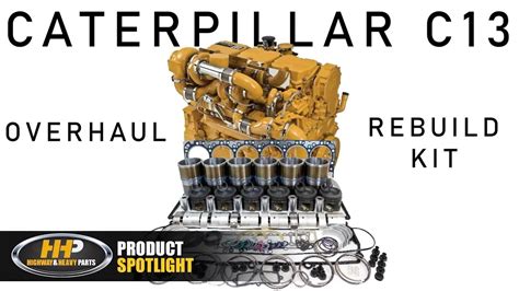 Caterpillar C13 Diesel Engine Overhaul Rebuild Kit Highway And Heavy Parts Product Spotlight