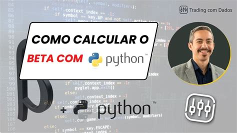 Como Calcular O Beta Em Python Aprenda A Interpretar Esse Indicador