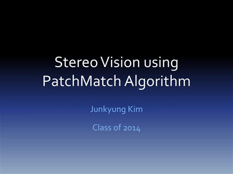 Ppt Stereo Vision Using Patchmatch Algorithm Powerpoint Presentation Id1966393