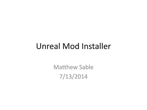 Ppt Unreal Mod Installer Powerpoint Presentation Free Download Id