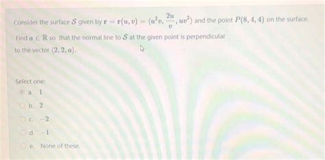 Solved Consider The Surface S Given By Chegg