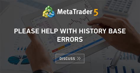 please help with history base errors mt4 mql4 and metatrader 4