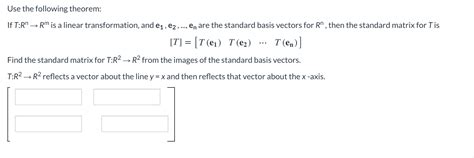 Solved Use The Following Theorem If T RN RM Is A Linear Chegg Com