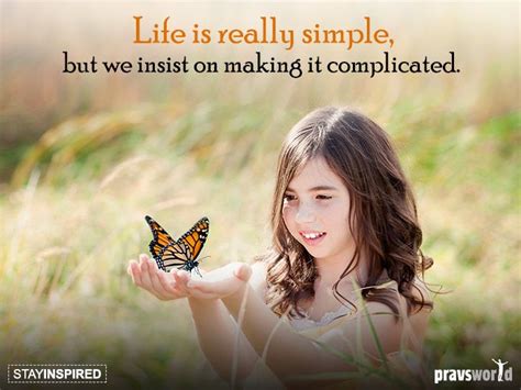 Life Is Really Simple, But We Insist On Making It Complicated - Pravs World | Life, Complicated ...