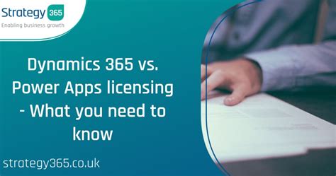 Dynamics 365 Vs Power Apps Licensing What You Need To Know Strategy 365 Limited