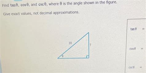 Solved Find Tanθ Cosθ And Cscθ Where θ Is The Angle Shown