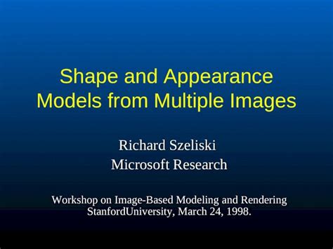 Ppt Shape And Appearance Models From Multiple Images Richard Szeliski