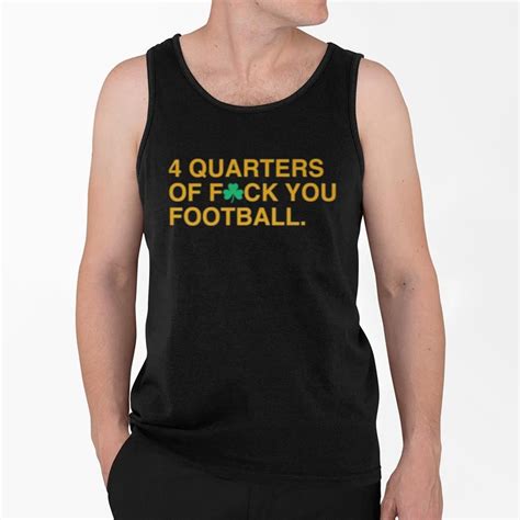 Quarters Of Fuck You Football Shirt Grishko Com
