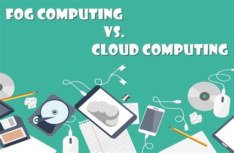 Fog Computing Vs Cloud Computing Top Six Differences