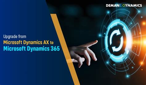Need To Upgrade From Microsoft Dynamics AX To Dynamics 365