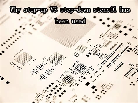When To Use Step Up Vs Step Down Stencil Mainpcba