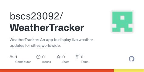 GitHub Bscs WeatherTracker WeatherTracker An App To Display Live Weather Updates For