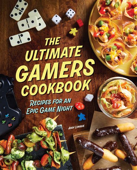 The Ultimate Gamers Cookbook Book By Insight Editions Lunique Official Publisher Page