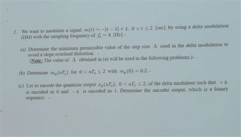 solved 2 we want to modulate a signal m t −∣t−1∣ 1 0≤t≤2