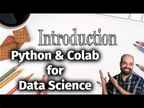 Free Video Introduction To Python And Google Colab For Data Science And Machine Learning From
