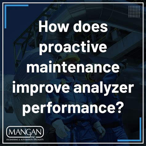 How Does Proactive Maintenance Improve Analyzer Performance Mangan Analyzer Engineering