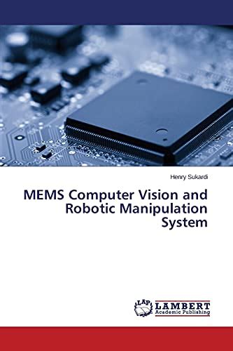 mems computer vision and robotic manipulation system von sukardi henry