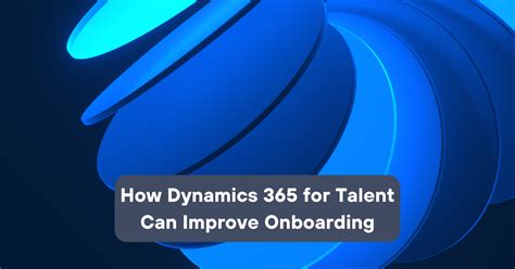 How Dynamics 365 For Talent Can Improve Onboarding Telefónica Tech