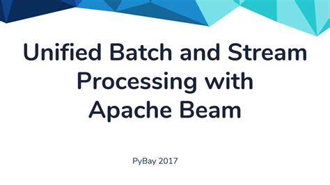 unified batch and stream processing with apache beam speaker deck