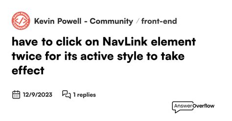 Have To Click On Navlink Element Twice For Its Active Style To Take Effect Kevin Powell