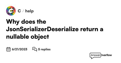 Why Does The Jsonserializerdeserialize Return A Nullable Object C