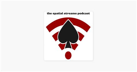 ‎the Spatial Streams Podcast On Apple Podcasts