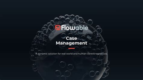 Case Management Address Complex Situations Flowable