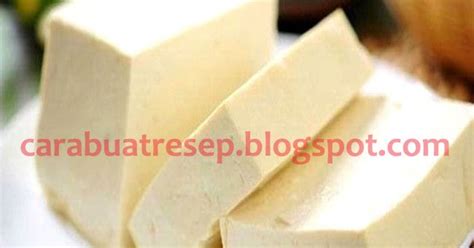 CARA MEMBUAT TAHU SUSU SAPI LEMBANG BANDUNG Resep Masakan Indonesia